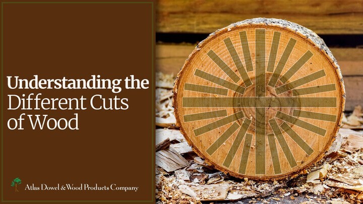Understanding the Different Cuts of Wood | Atlas Dowel